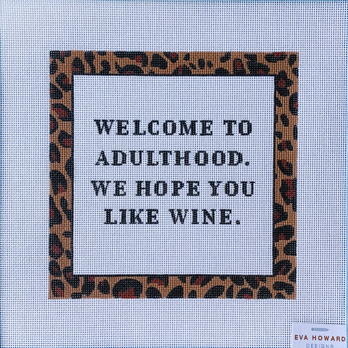 Welcome to Adulthood, We Hope You Like Wine - Needlepoint Canvas– Eva ...